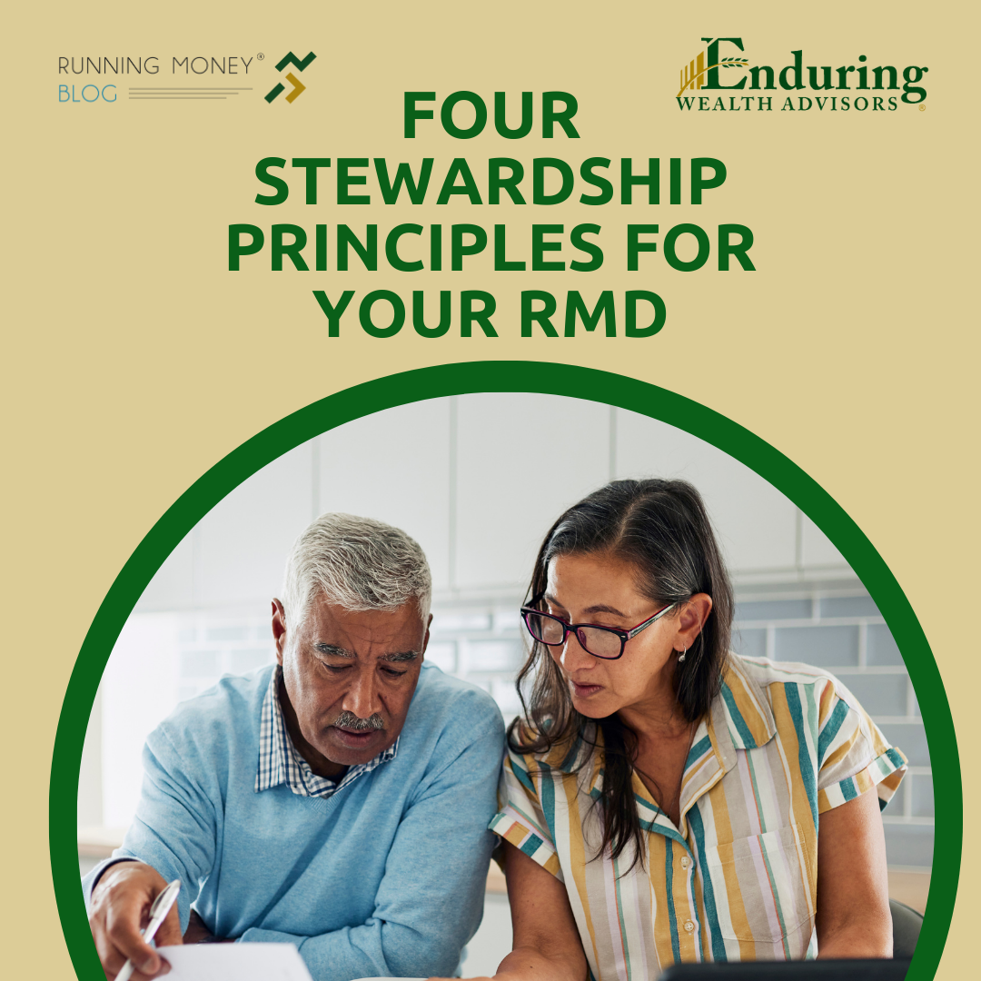 Four Stewardship Principles for Your RMD | Enduring Wealth Advisors